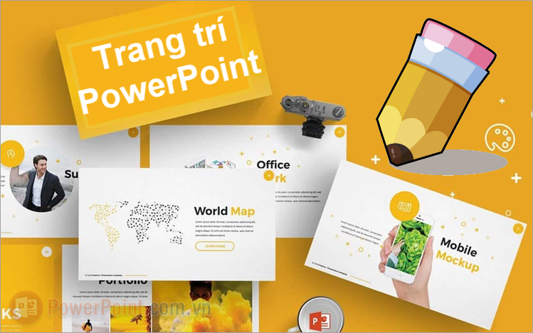 Cách trang trí PowerPoint đẹp, sinh động, ấn tượng